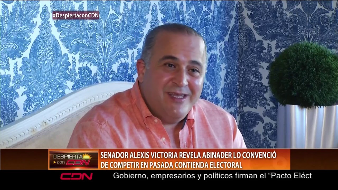 Conoce tu Senador: Alexis Victoria revela Abinader lo convenció de ...